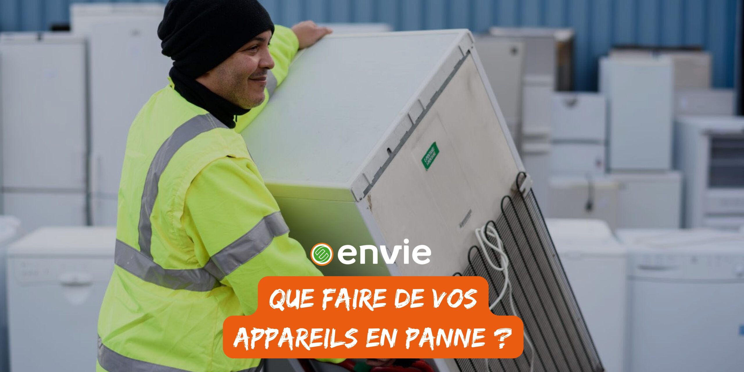 Que faire de vos appareils en panne ? - Réseau ENVIE