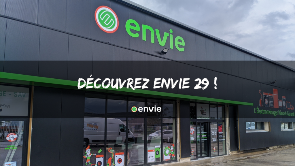 Envie 29, le nouveau magasin d’électroménager rénové garanti à Brest ! - Réseau ENVIE